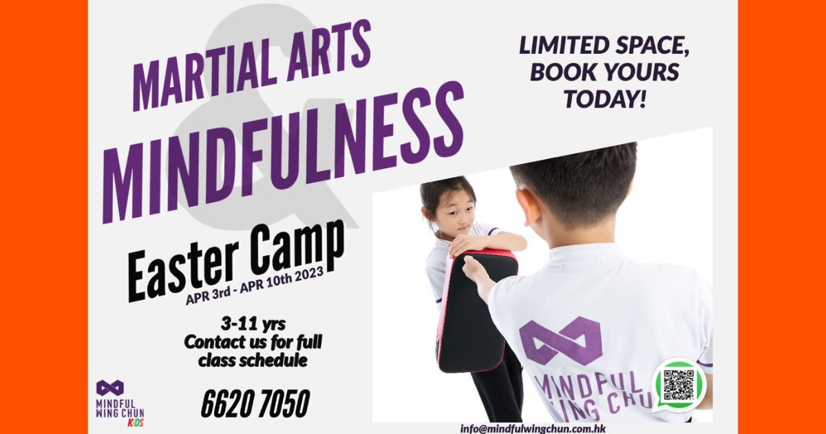 Kids Easter Camp 2023 in Hong Kong - Mindful Wing Chun Kids
